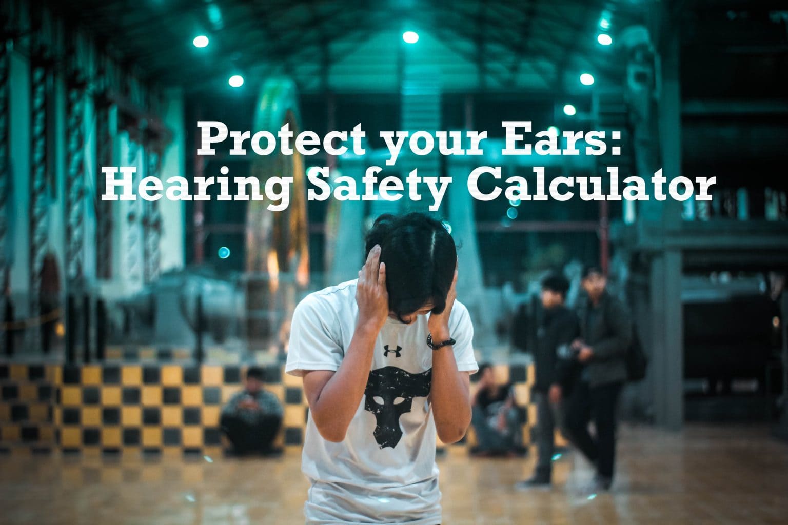 Noise Calculator: Noise Pollution Maximal Exposure Time to Protect Your ...